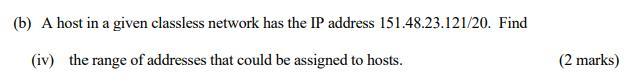 Solved (b) A host in a given classless network has the IP | Chegg.com