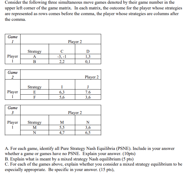 Solved Consider the following three simultaneous move games | Chegg.com