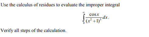 Solved Use the calculus of residues to evaluate the improper | Chegg.com