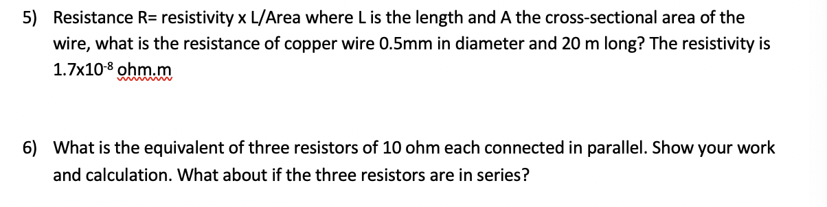 Solved 5) Resistance R= resistivity x L/Area where Lis the | Chegg.com