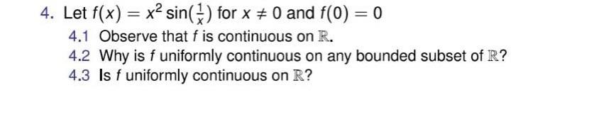 Solved 4. Let f(x)=x2sin(x1) for x =0 and f(0)=0 4.1 Observe | Chegg.com
