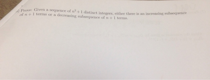 Solved 'rove: Given a sequence of n2 +1 distinct integers, | Chegg.com