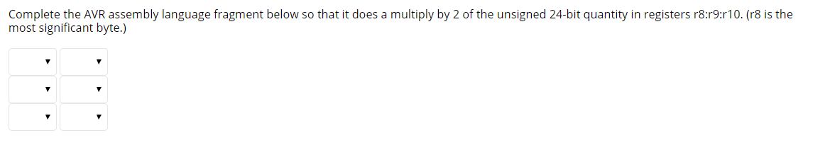 Complete the AVR assembly language fragment below so | Chegg.com