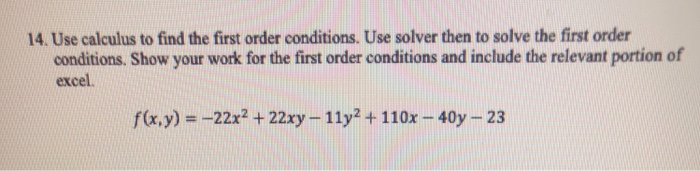 Solved 14. Use calculus to find the first order conditions. | Chegg.com