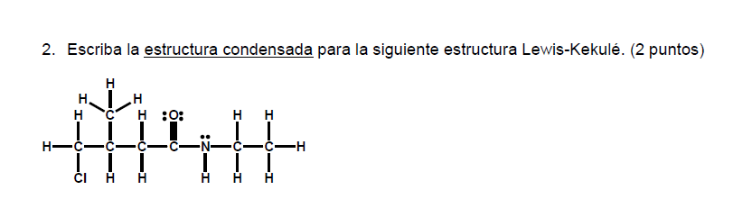 Solved 2. Escriba la estructura condensada para la siguiente | Chegg.com