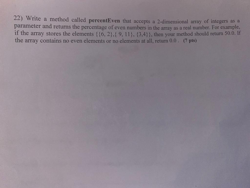 Solved 22) Write a method called percentEven that accepts a | Chegg.com
