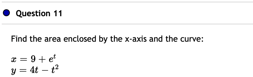 Solved Question 11Find the area enclosed by the x-axis and | Chegg.com