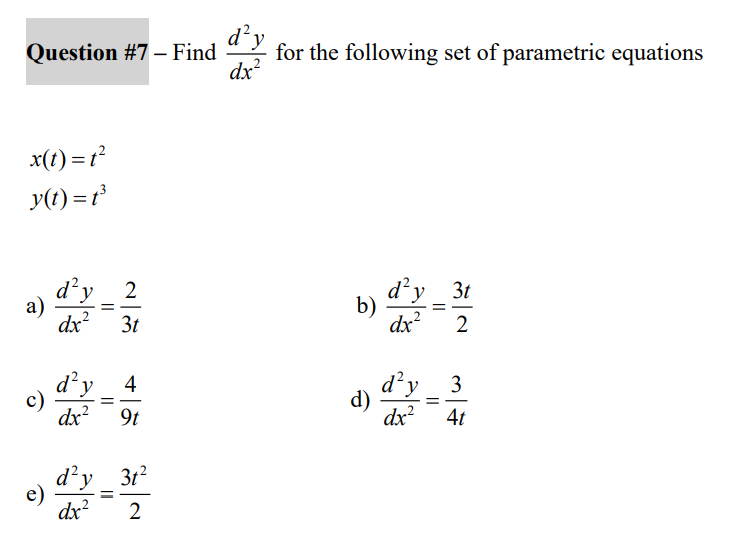 Solved Question \#7 - Find dx2d2y for the following set of | Chegg.com