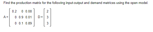 Solved Find the production matrix for the following | Chegg.com