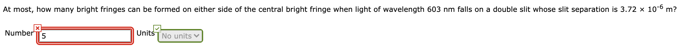 Solved At most, how many bright fringes can be formed on | Chegg.com
