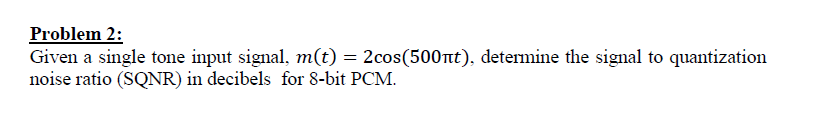 Solved Problem 2: Given a single tone input signal, m(t) = | Chegg.com