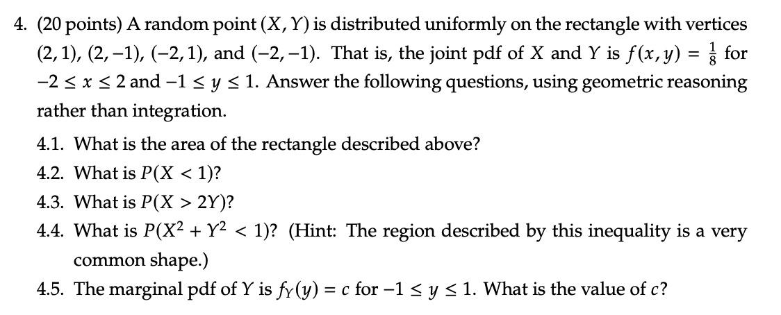 Solved 4. ( 20 points) A random point (X,Y) is distributed | Chegg.com