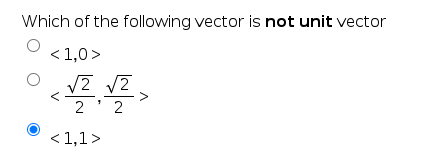 Solved Which of the following vector is not unit vector
