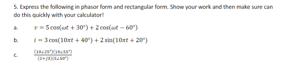 Express the following in phasor form and rectangular | Chegg.com