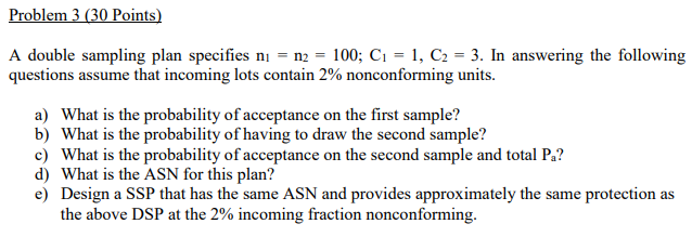 Solved Problem 3 (30 Points) A double sampling plan | Chegg.com