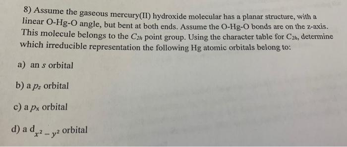 Solved 8) Assume the gaseous mercury(II) hydroxide molecular | Chegg.com