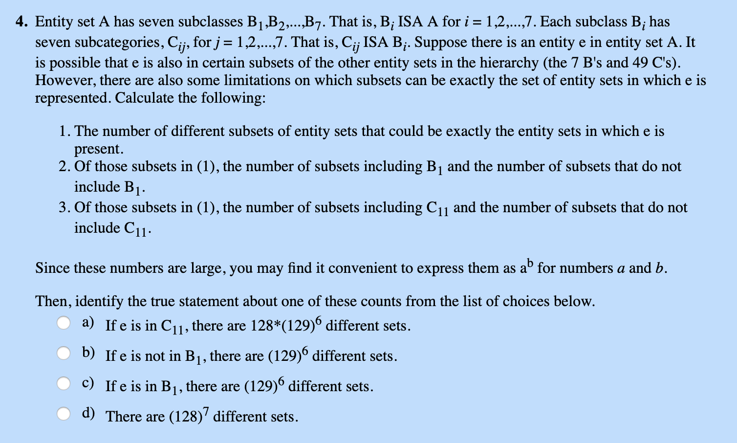 4. Entity set A has seven subclasses B1,B2,...,B7. | Chegg.com