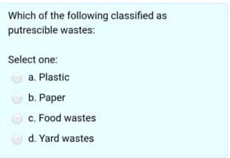 Solved Which of the following classified as putrescible | Chegg.com