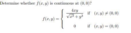 Solved Determine whether f(x,y) is continuous at (0,0) ? | Chegg.com