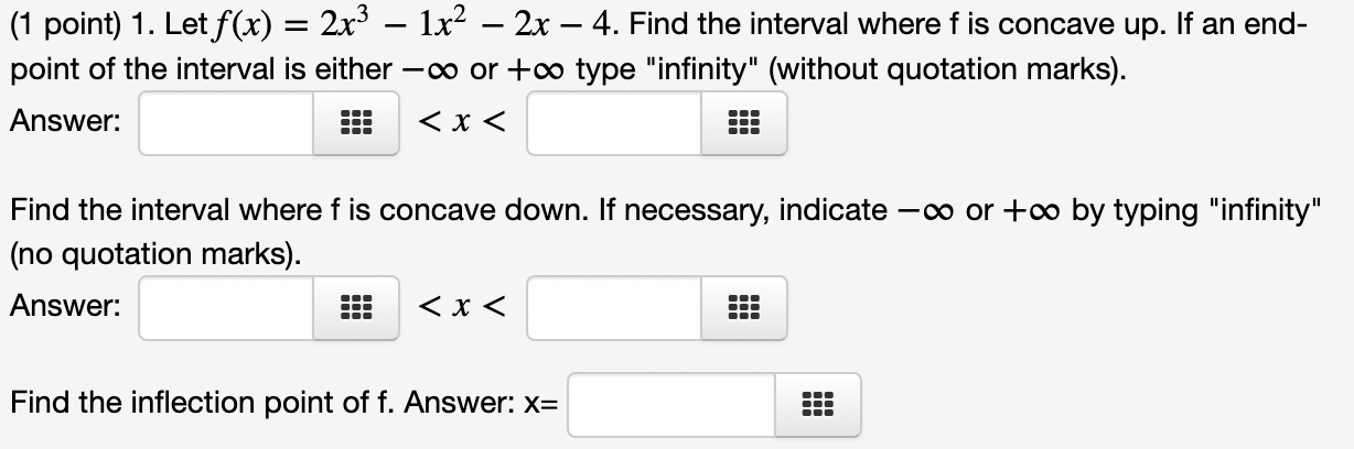 Solved (1 point) 1. Let f(x)=2x3−1x2−2x−4. Find the interval | Chegg.com