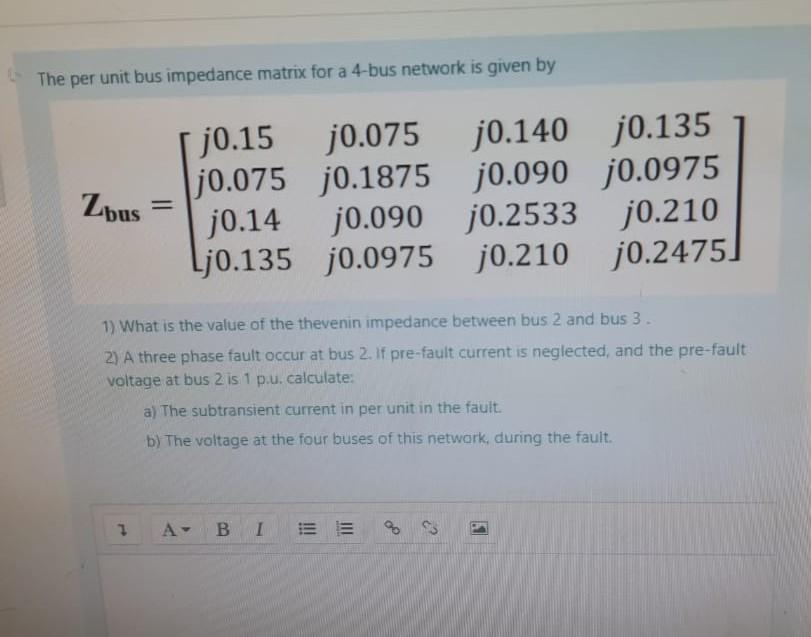Solved The per unit bus impedance matrix for a 4-bus network | Chegg.com