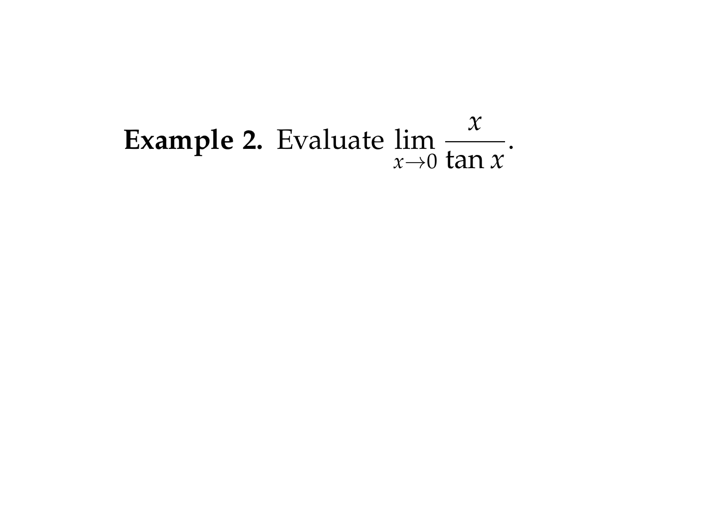 Solved х Example 2. Evaluate lim x+0 tan x | Chegg.com