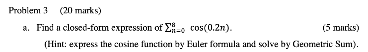 Solved Problem 3 (20 marks) a. Find a closed-form expression | Chegg.com