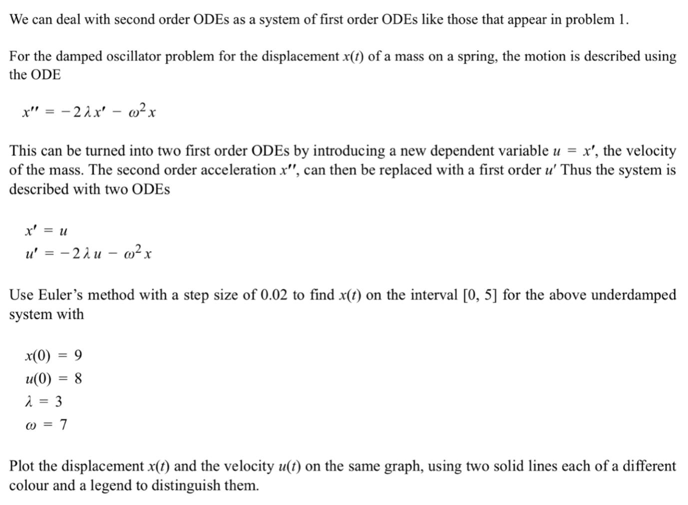 Solved We Can Deal With Second Order Odes As A System Of