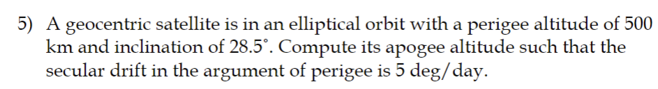 Solved 5) A geocentric satellite is in an elliptical orbit | Chegg.com
