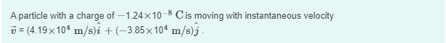 Solved A particle with a charge of −1.24×10−8C is moving | Chegg.com