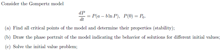 Solved Consider the Gompertz model dP dt Pla – bln P), PO = | Chegg.com