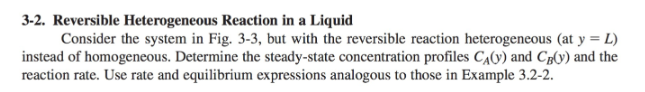 Solved 3-2. Reversible Heterogeneous Reaction in a Liquid | Chegg.com
