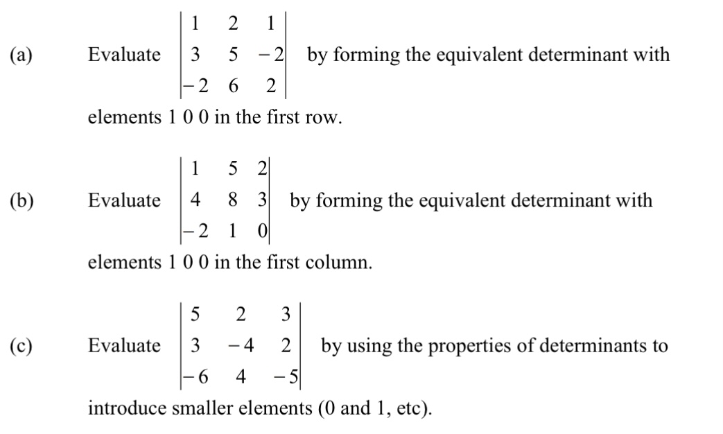 Solved (a) ﻿Evaluate |[1,2,1],[3,5,-2],[-2,6,2]| ﻿by forming | Chegg.com