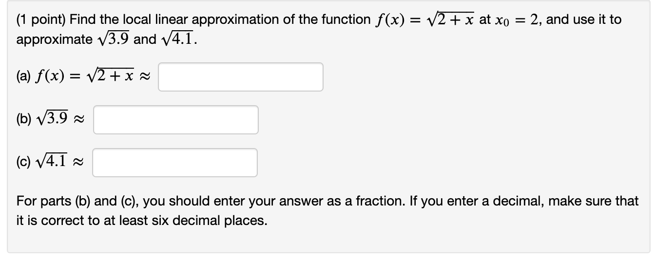 Solved = V (1 point) Find the local linear approximation of | Chegg.com