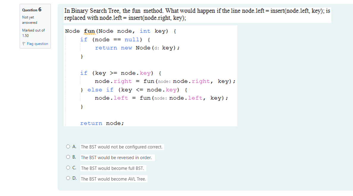 Solved In Binary Search Tree, the fun method. What would | Chegg.com