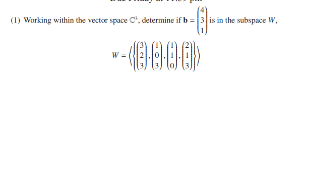 Solved (1) Working within the vector space C3, determine if | Chegg.com