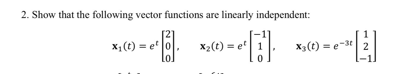 Solved Show that the following vector functions are linearly | Chegg.com