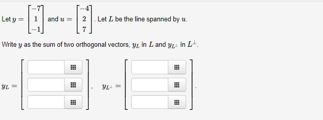 Solved Let y=⎣⎡−71−1⎦⎤ and u=⎣⎡−427⎦⎤. Let L be the line | Chegg.com