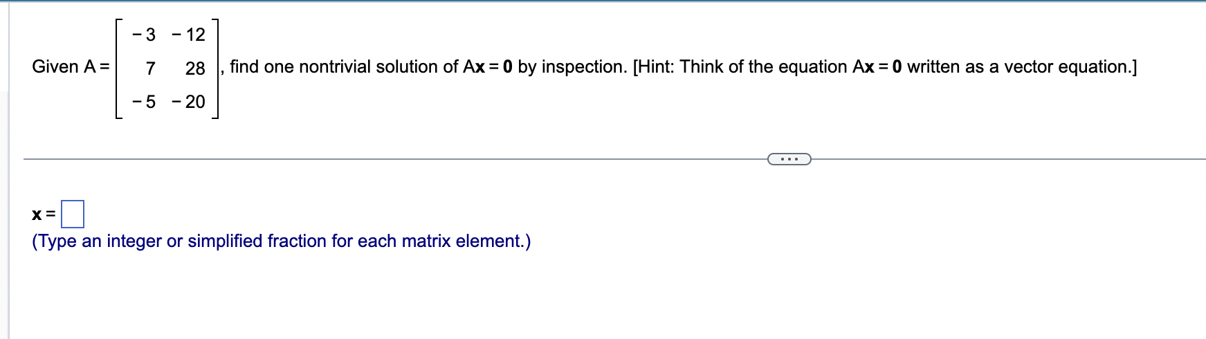 Solved Given A=⎣⎡−37−5−1228−20⎦⎤, find one nontrivial | Chegg.com