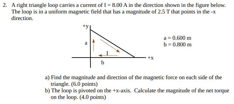 Solved 2. A right triangle loop carries a current of I = | Chegg.com