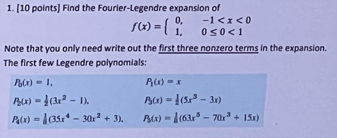 Solved 1. [10 points] Find the Fourier-Legendre expansion of | Chegg.com