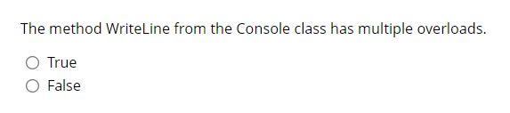 Solved The method WriteLine from the Console class has | Chegg.com