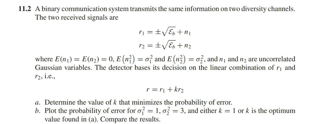 Solved 11.2 A binary communication system transmits the | Chegg.com