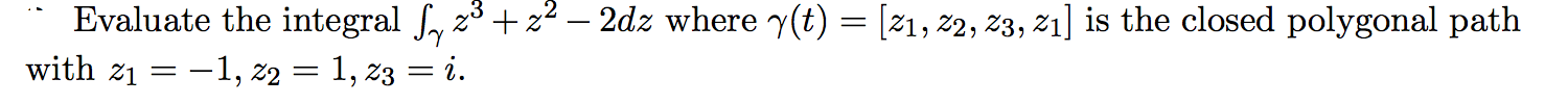 Solved Evaluate the integral Soy 2° +22 – 2dz where y(t) = | Chegg.com