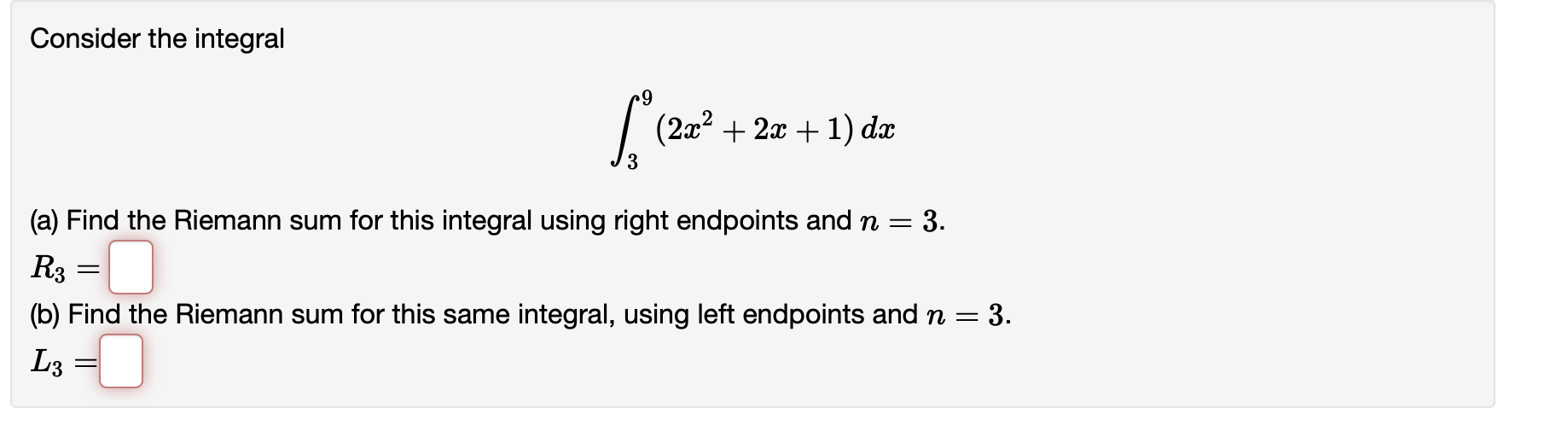 Solved Consider the integral ∫39(2x2+2x+1)dx (a) Find the | Chegg.com