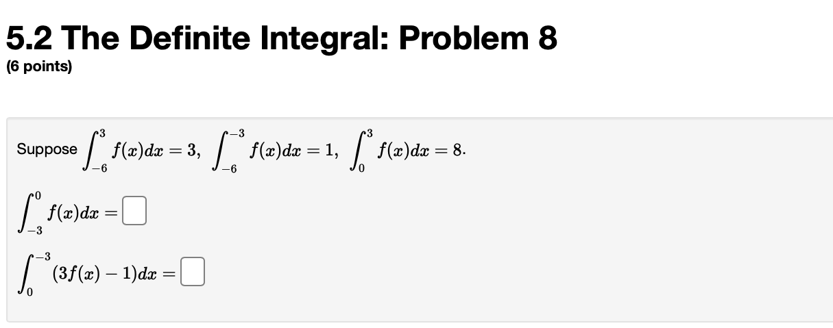 Solved 5.2 The Definite Integral: Problem 8 (6 points) | Chegg.com