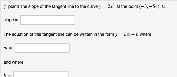 Solved (1 point) The slope of the tangent line to the curve | Chegg.com