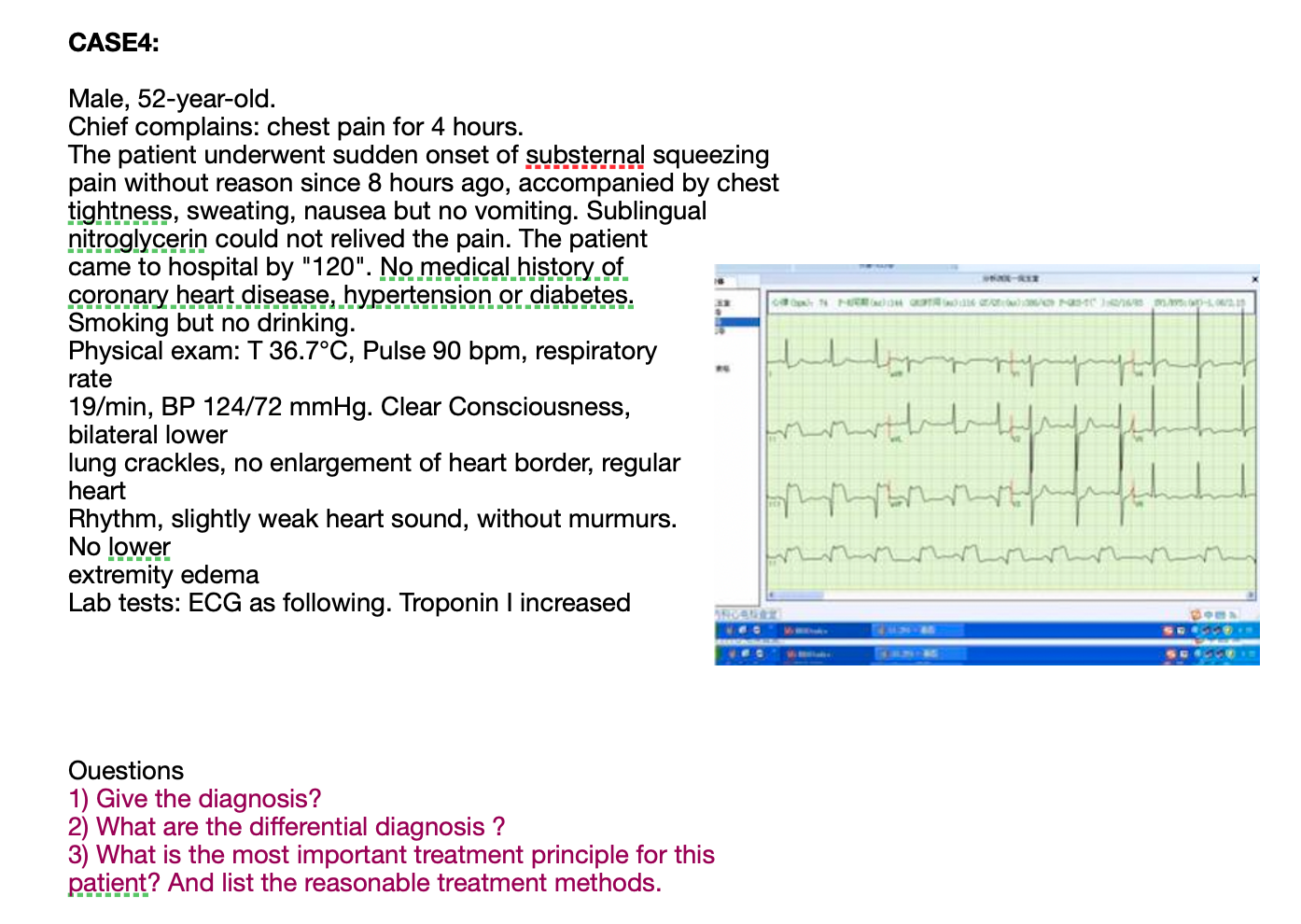 [Solved]: CASE4: Male, 52-year-old. Chief complains: chest