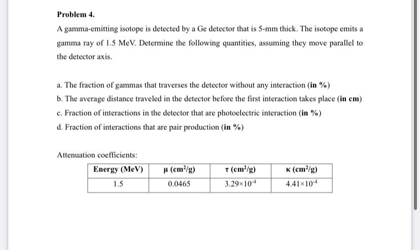Solved Problem 4. A gamma-emitting isotope is detected by a | Chegg.com