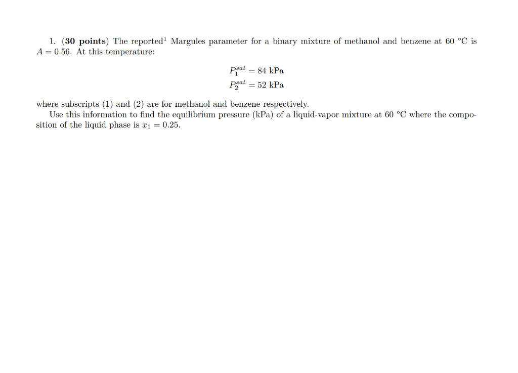 Solved 1. (30 points) The reported¹ Margules parameter for a | Chegg.com